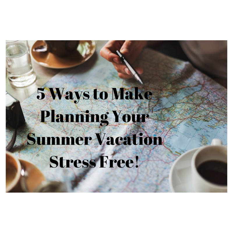 Five Tips to Plan a Relaxing and Enjoyable Summer Vacation for Both You ...